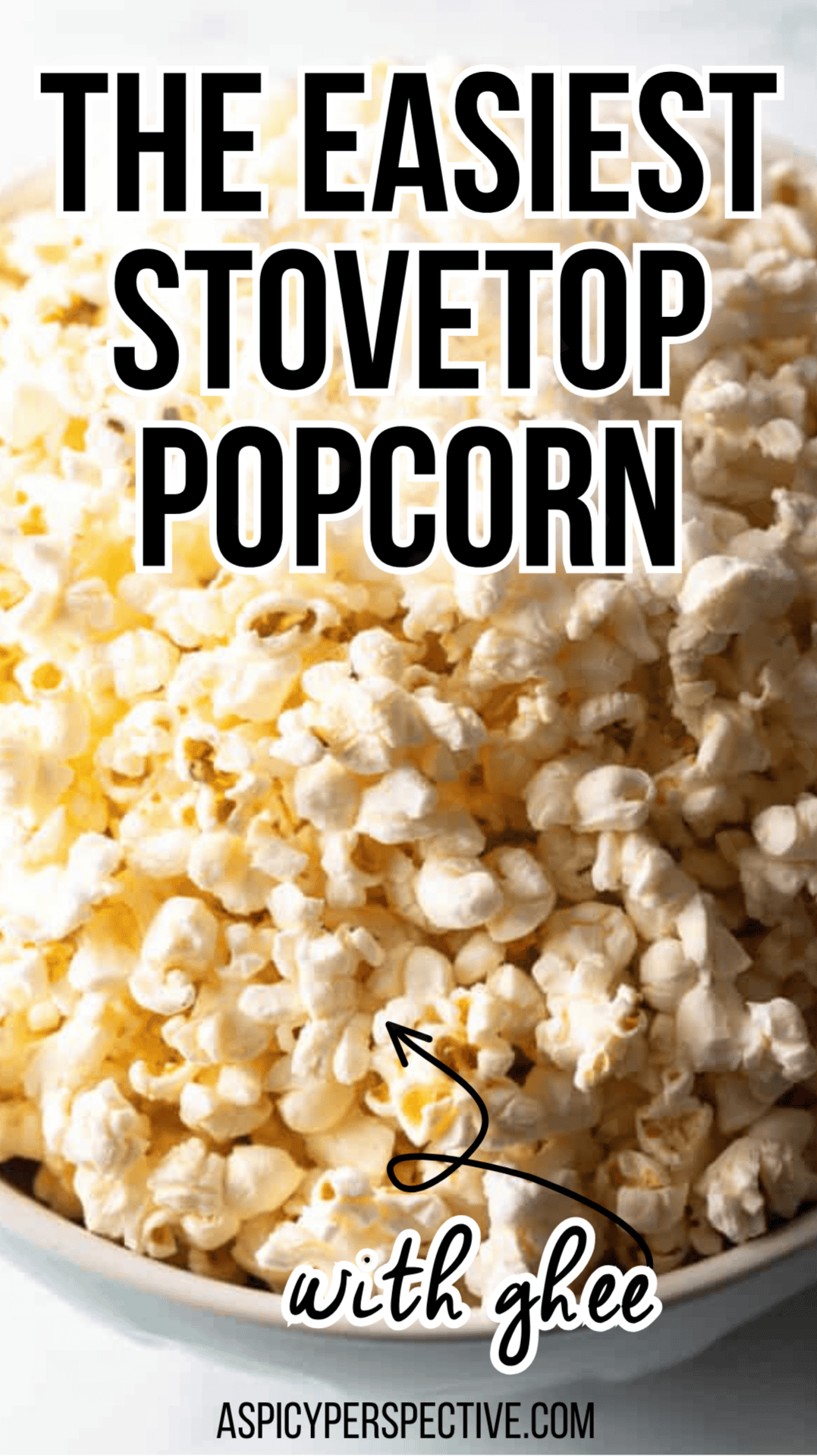 The Easiest Stovetop Popcorn (with Ghee!) - A Spicy Perspective