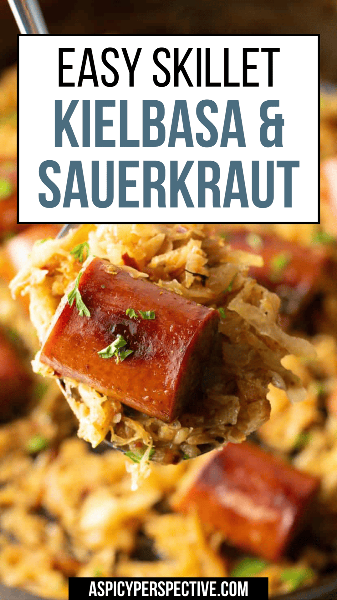 Kielbasa and Sauerkraut (Easy Skillet Recipe) - A Spicy Perspective